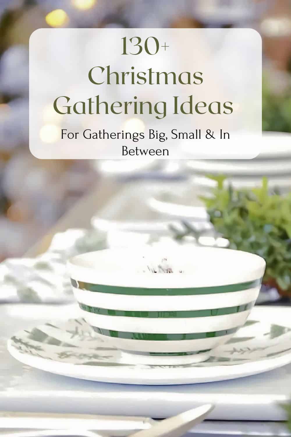 130+ Christmas Gathering Ideas Big, Small And In Between - StoneGable
